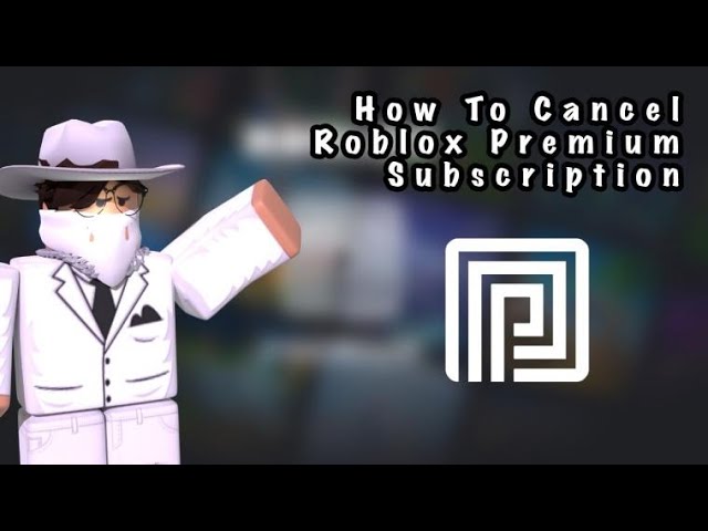 How to cancel Roblox Premium: A step-by-step guide
