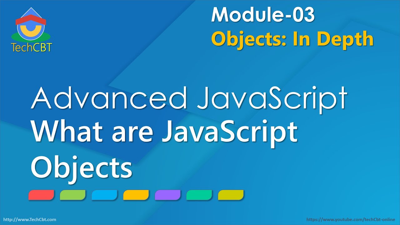 Advanced JavaScript - Module 03 - Part 01 - Introducing JavaScript objects