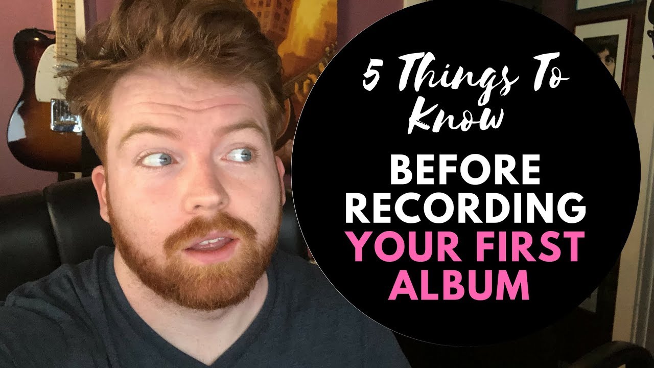 5 Things To Know Before Recording Your First Album