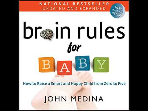 Brain Rules for Baby (Updated and Expanded): How to Raise a Smart and Happy Child from Zero to Five