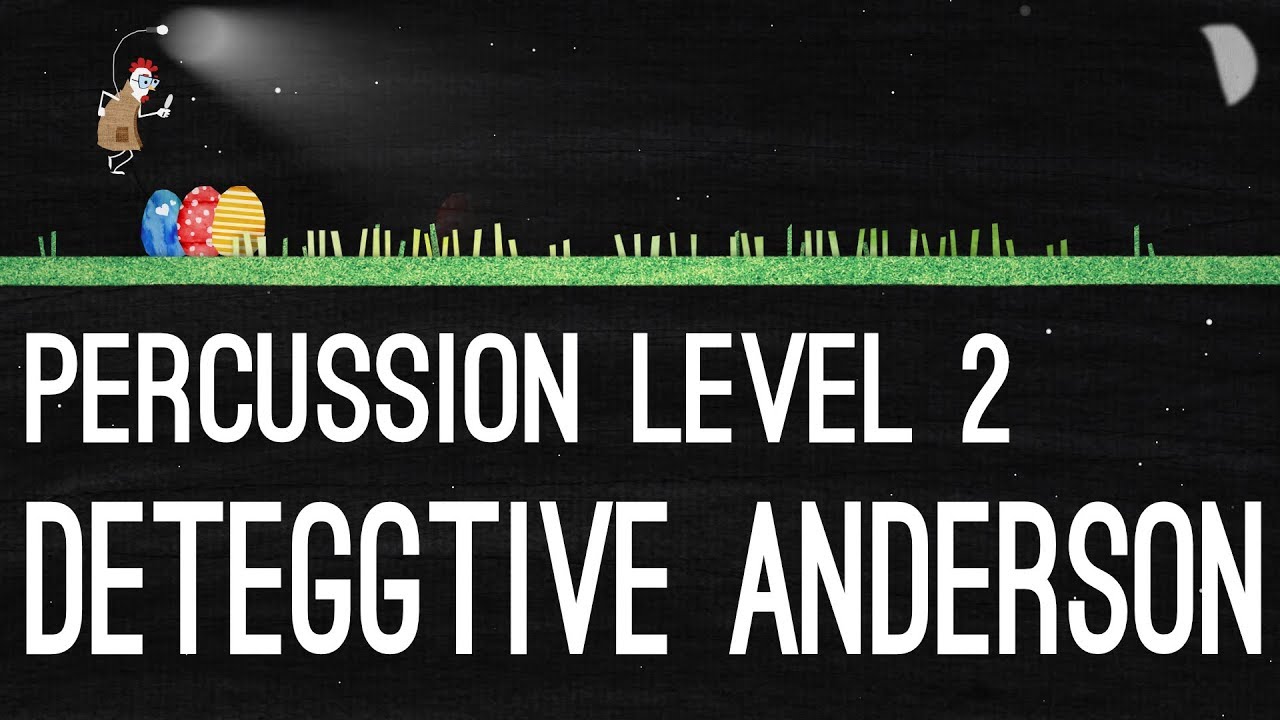 Deteggtive Anderson - Percussion Level 2