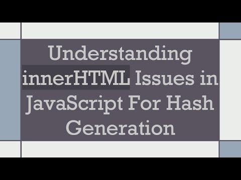 Understanding innerHTML Issues in JavaScript For Hash Generation