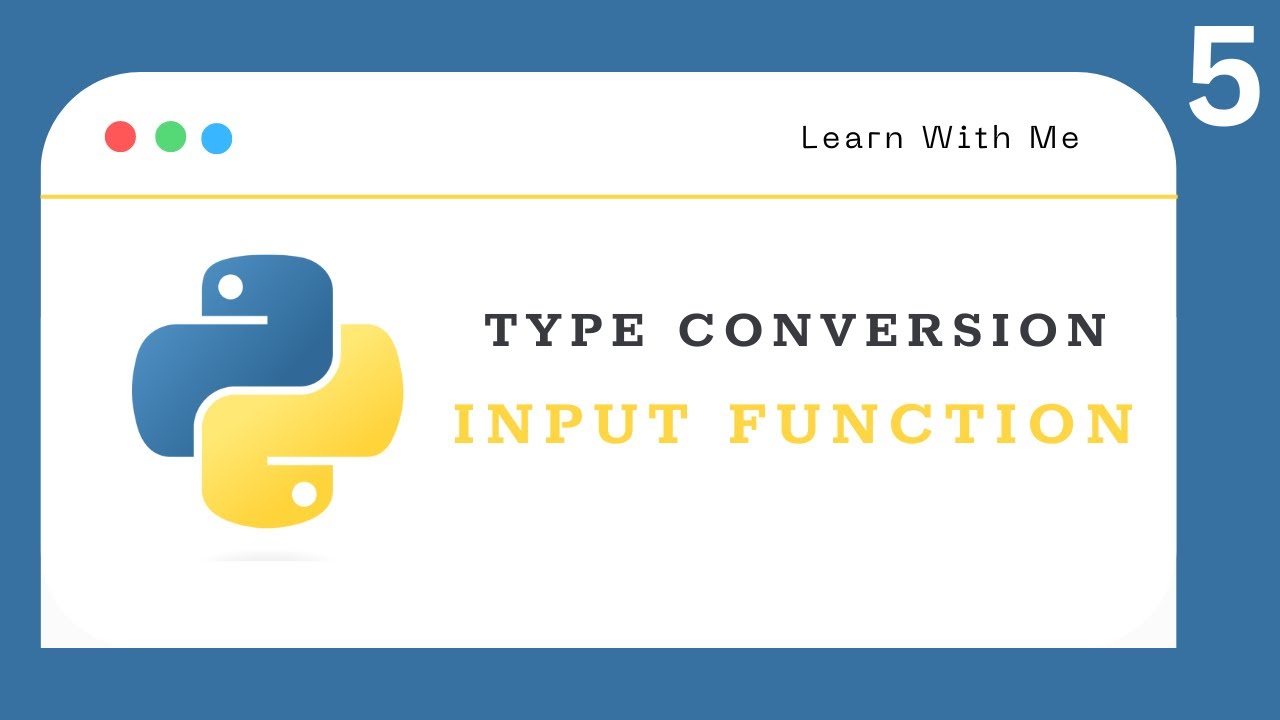 Python Basics - Episode 5 : Input Function & Type Conversion/Checking