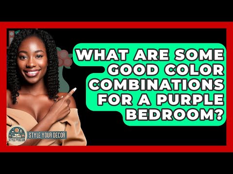 What Are Some Good Color Combinations For A Purple Bedroom? - Style Your Decor