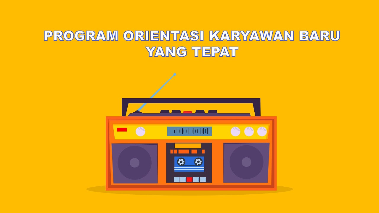 PROGRAM ORIENTASI KARYAWAN BARU YANG TEPAT