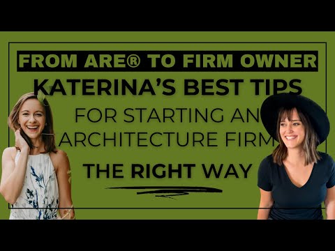Starting Your Architecture Firm: Katerina's Tips for Aspiring Architects