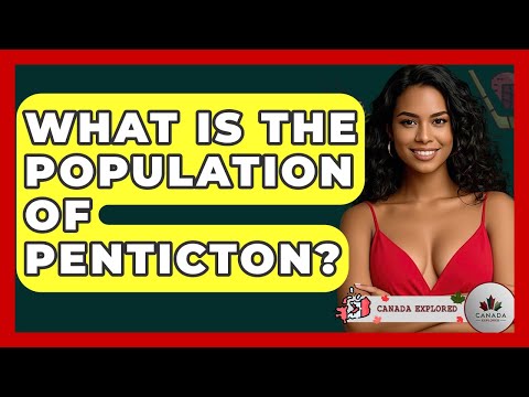 What Is The Population Of Penticton? - Canada Explored