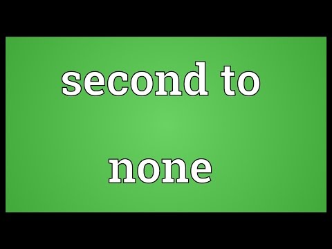 Second to none Meaning