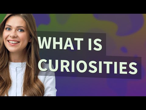 Curiosities | meaning of Curiosities
