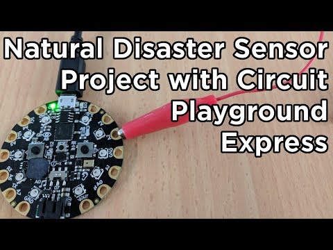 Natural Disaster Sensor - A Fun STEM Project with Circuit Playground - Video Tutorial Australia
