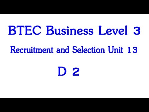 BTEC Business Level 3 Unit 13 Recruitment and Selection D2