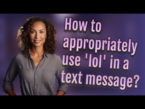 How to appropriately use 'lol' in a text message?