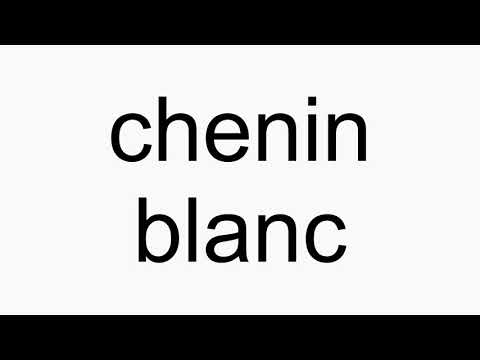 How to pronounce chenin blanc