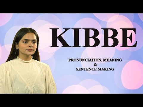 Kibbe - Meaning & Pronunciation Word World Audio Video Dictionary