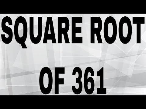 SQUARE ROOT OF 361