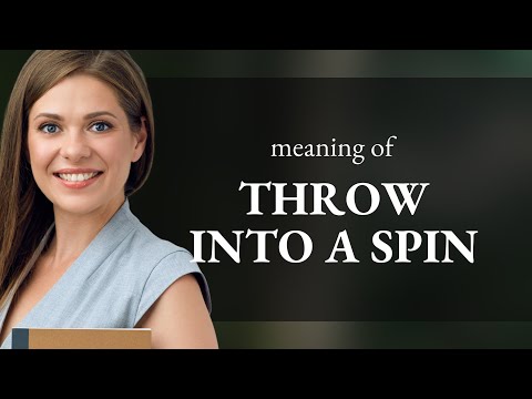 Unraveling Idioms: Understanding "Thrown into a Spin"