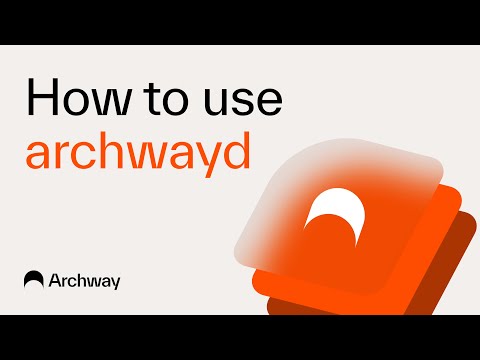 How to use archwayd