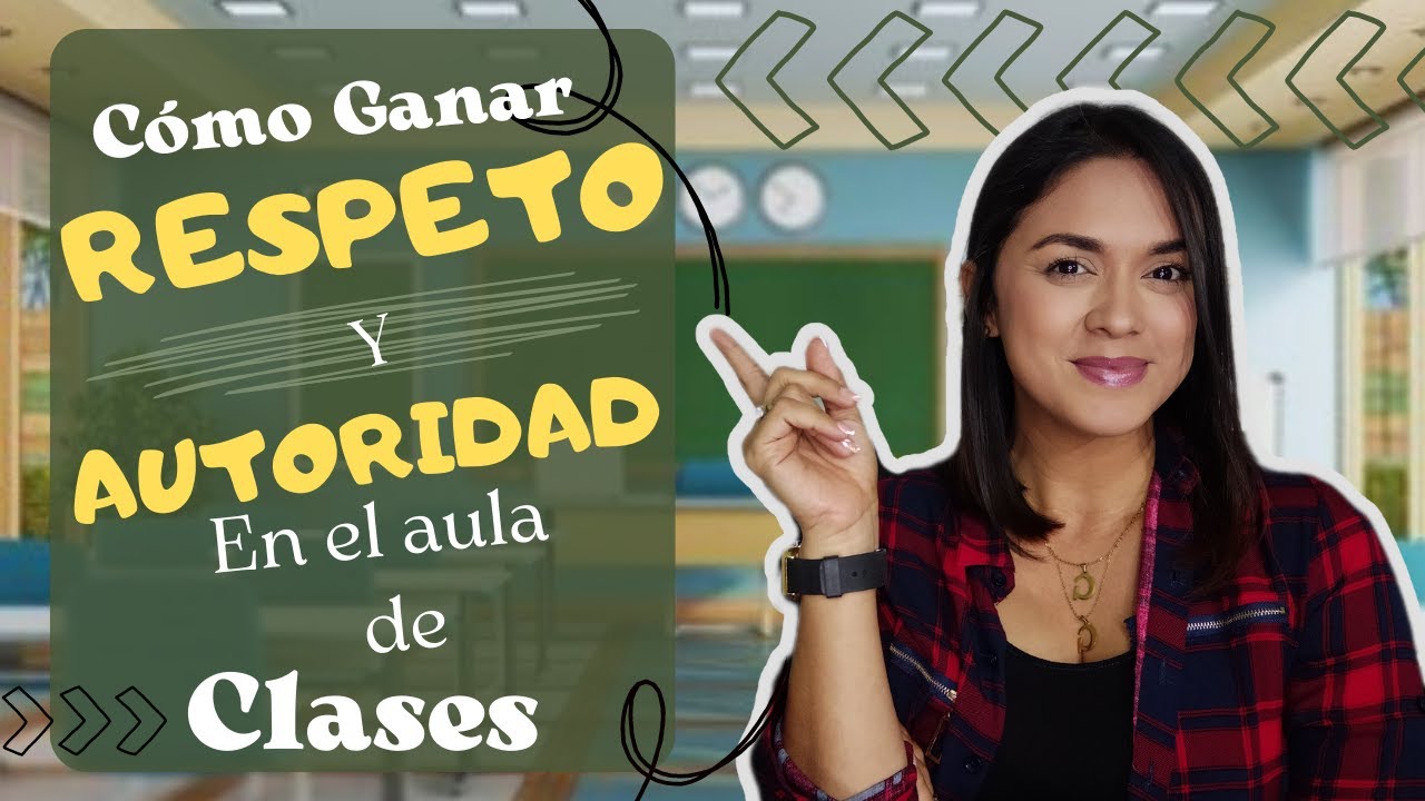 Cómo Ganar RESPETO y AUTORIDAD en el Aula de Clases/ Consejos para ganar Respeto.