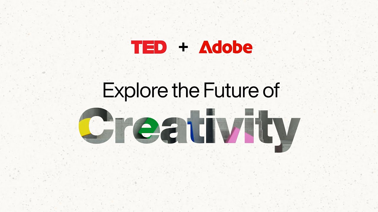 Explore the Future of Creativity I TED & Adobe