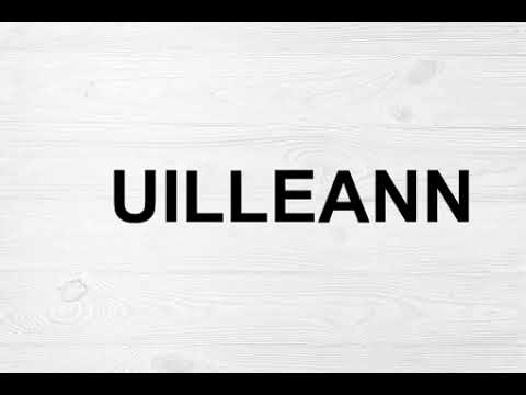 How To Pronounce Uilleann