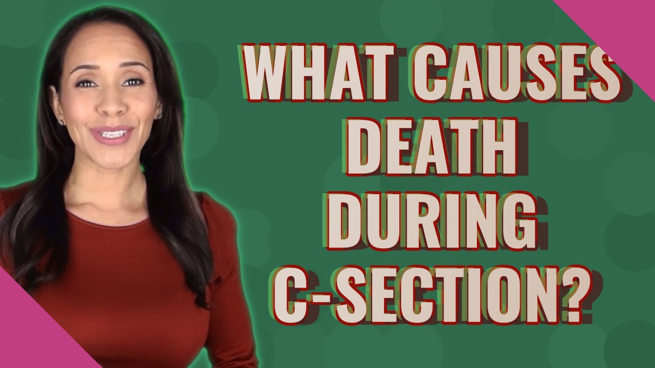What causes death during C-section?