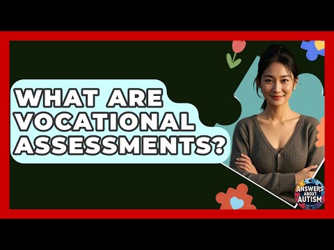 What Are Vocational Assessments? - Answers About Autism