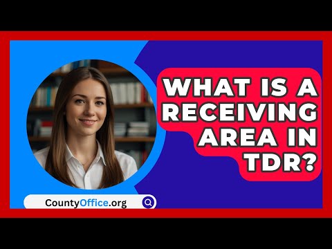 What Is A Receiving Area In TDR? - CountyOffice.org