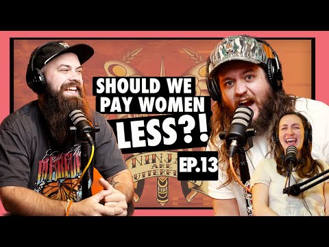 Should We Pay Women Less? | Ep.13 | Ninjas Are Butterflies