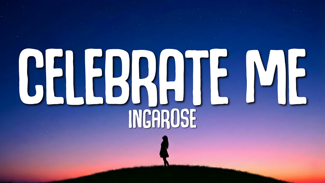 IngaRose - Celebrate Me (Lyrics)