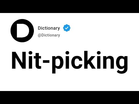 Nit-picking Meaning In English