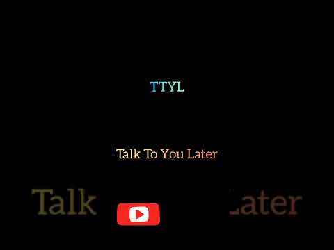 Acronym | English | In Tamil | Part 11 | TTYL | Talk To You Later