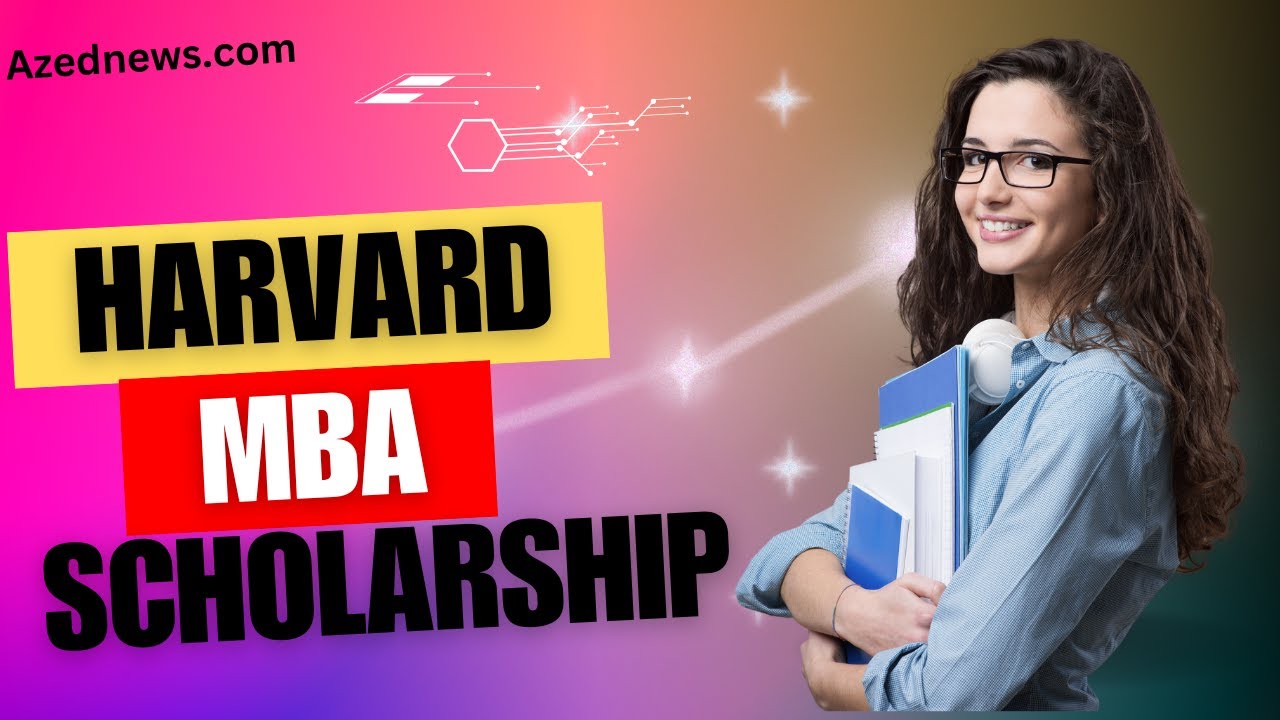 Harvard MBA Scholarship - Full Guide