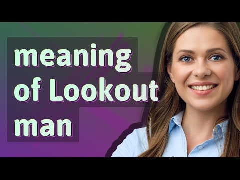 Lookout man | meaning of Lookout man
