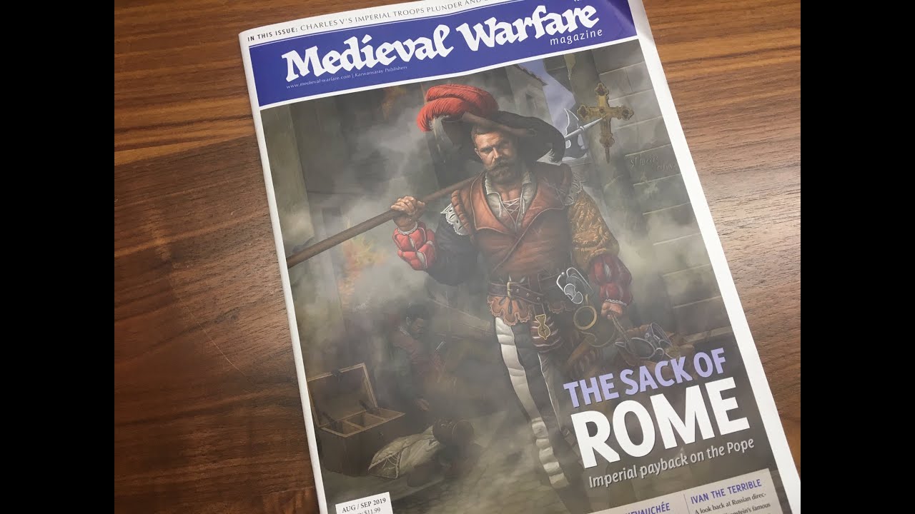 Medieval Warfare magazine - Volume 9 Issue 3 - The Sack of Rome