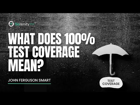 What Does 100% Test Coverage Actually Mean? | Serenity Dojo TV