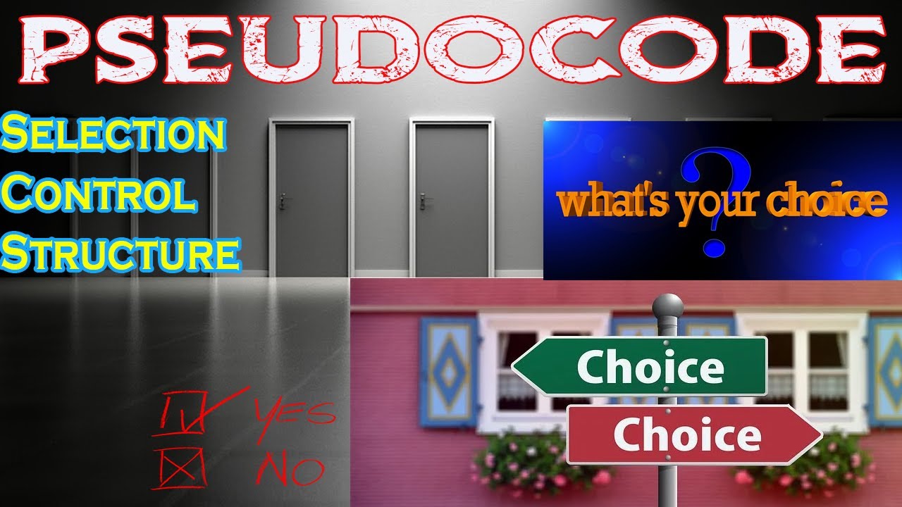 Pseudocode: Selection Control Structure