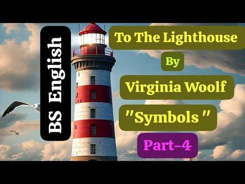 "Symbols" used in "To The Lighthouse" by Virginia Woolf---Part-4