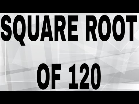 SQUARE ROOT OF 120