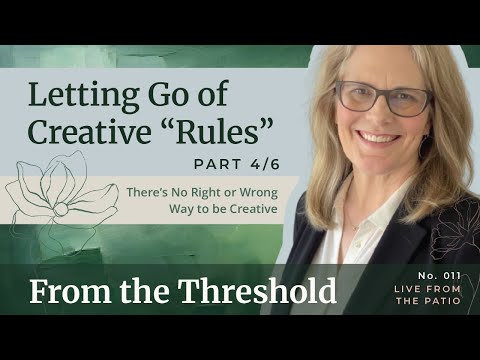Letting Go of Creative “Rules” - There’s No Right or Wrong Way to Be Creative