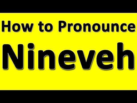 How to Pronounce Nineveh