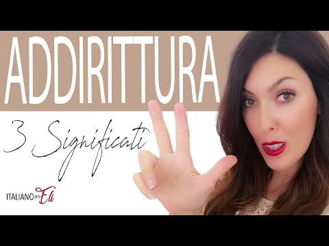 ADDIRITTURA significato *3 USI* - ADDIRITTURA MEANING - ADDIRITTURA Significado en Español
