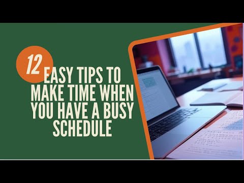 How to Make Time When You Have a Busy Schedule | 12 Productivity Tips!