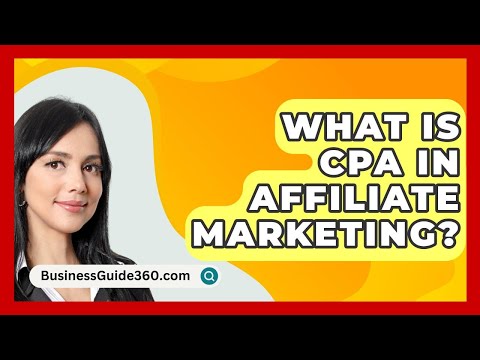 What Is CPA In Affiliate Marketing? - BusinessGuide360.com