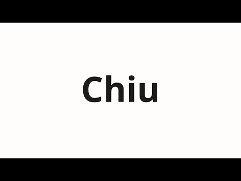 How to pronounce Chiu