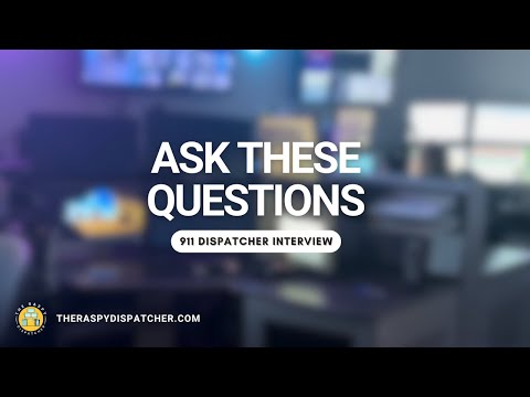 Make Sure It’s the Right Fit: 5 Questions to Ask in Your 911 Dispatcher Interview