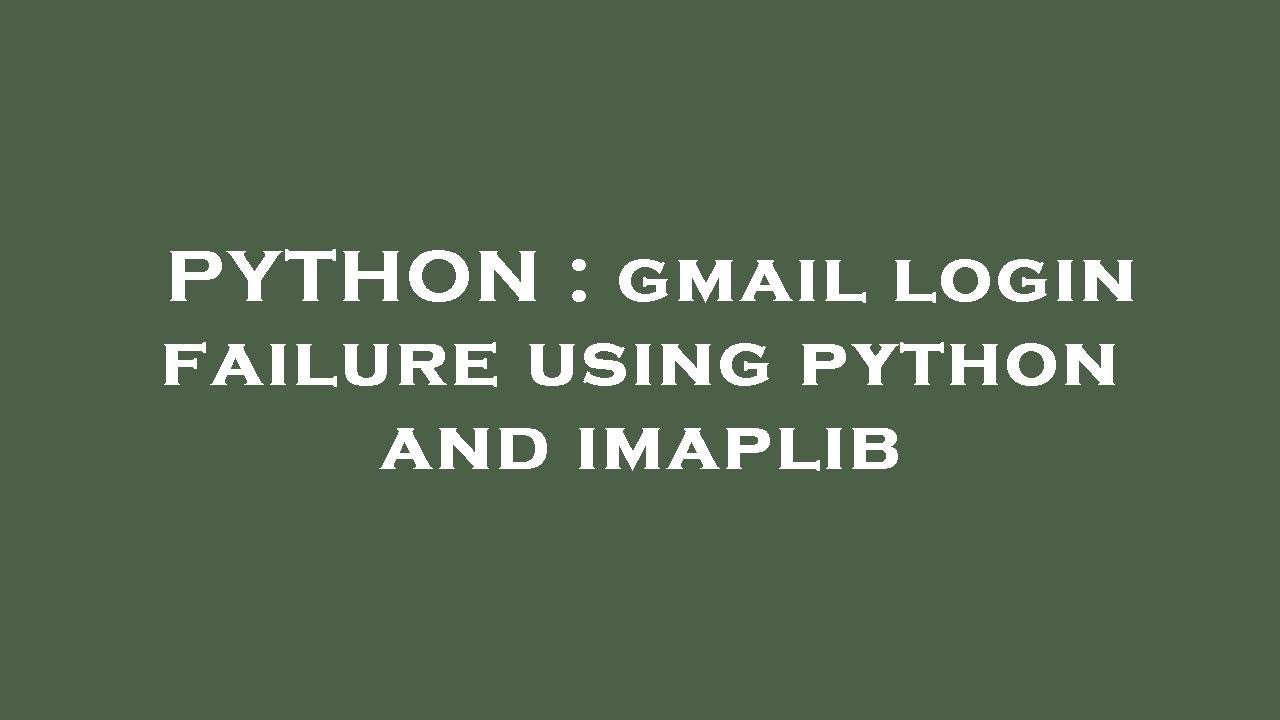 PYTHON : gmail login failure using python and imaplib