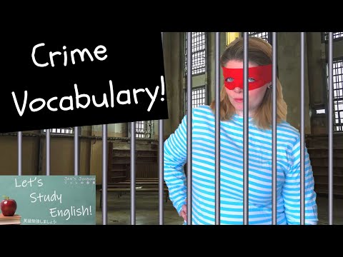 Law and Crime Vocabulary: 13 English Expressions for Crime and Criminals! Excellent for IELTS!