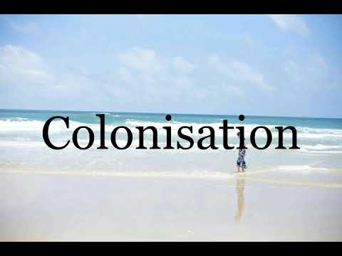 How To Pronounce Colonisation🌈🌈🌈🌈🌈🌈Pronunciation Of Colonisation