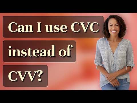 Can I use CVC instead of CVV?