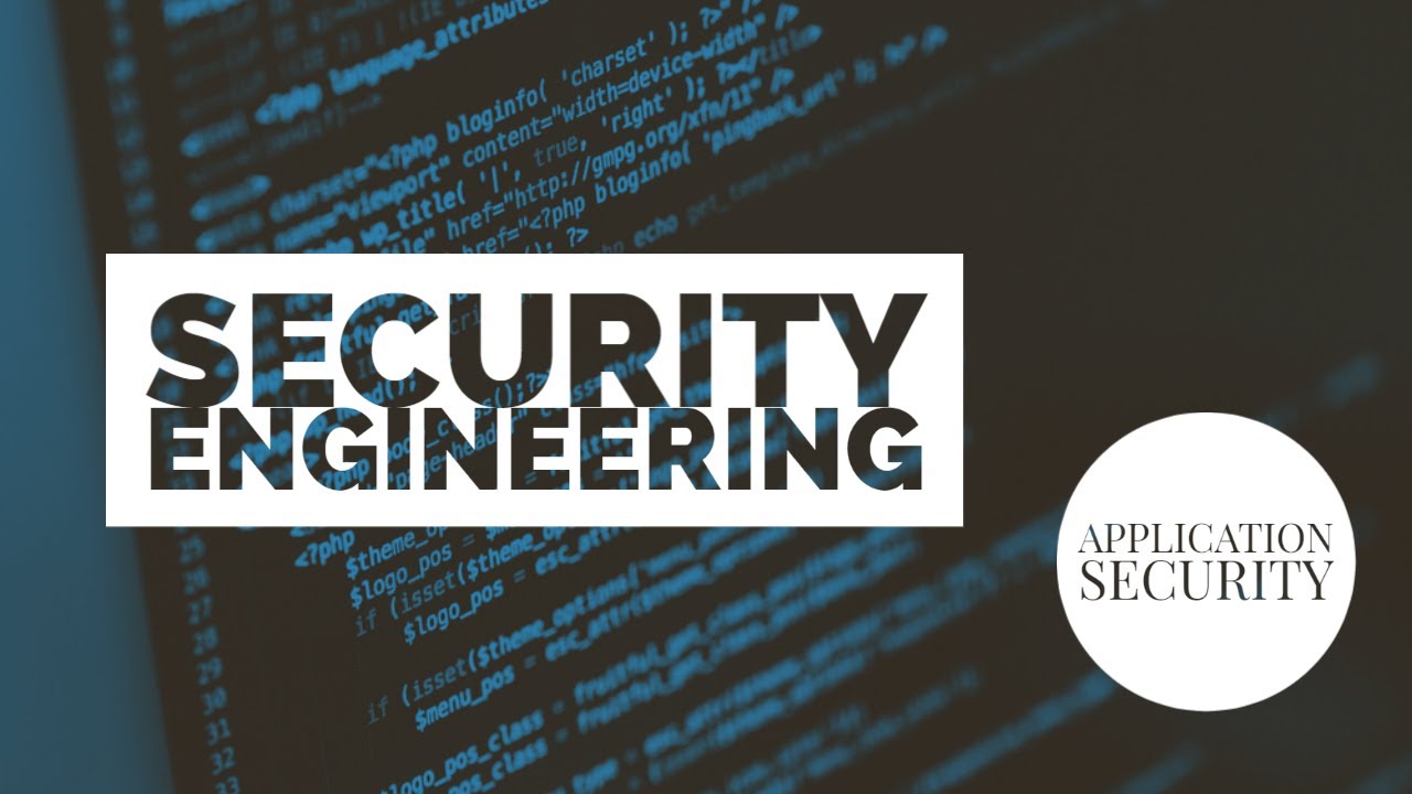 Tutorial Series: Application Security - Security Engineering